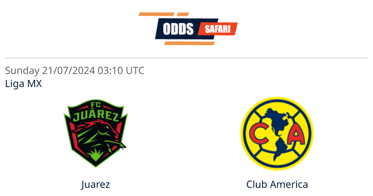 Odds comparison for Juarez - Club America / Liga MX Soccer at 21/07/24 ...